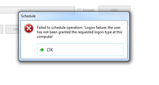 Failed To Schedule Operation: 'Logon Failure The User Has Not Been Granted the Requested Logon ...