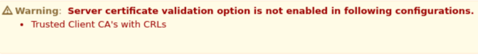 “Server Certificate Validation Option Is Not Enabled in Following Configurations: Trusted Client ...